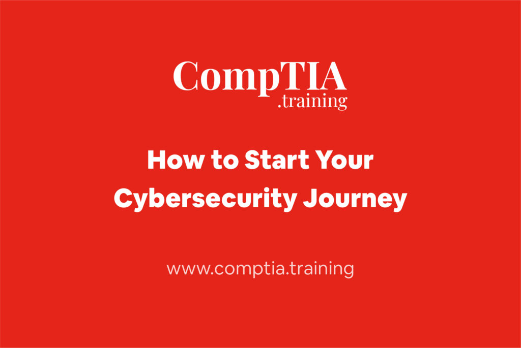 How To Start Your Cybersecurity Journey - CompTIA Practice Exam Tests